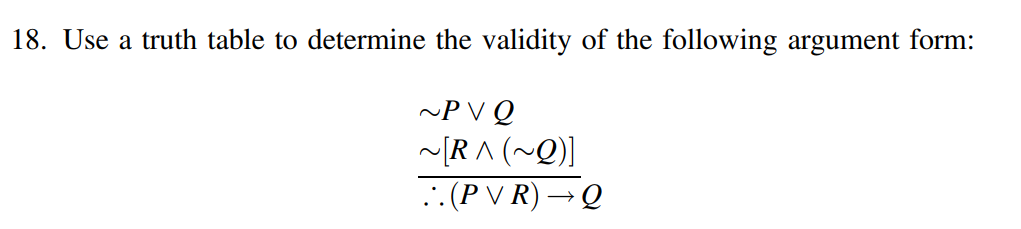 Solved 18. Use a truth table to determine the validity of | Chegg.com