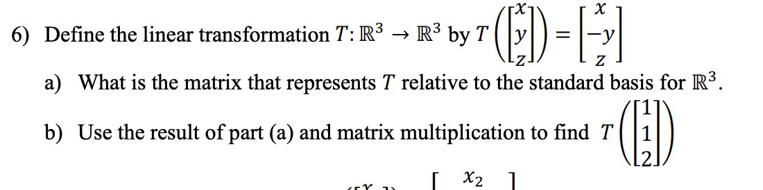 Solved 6) Define the linear transformation T:R3→R3 by | Chegg.com