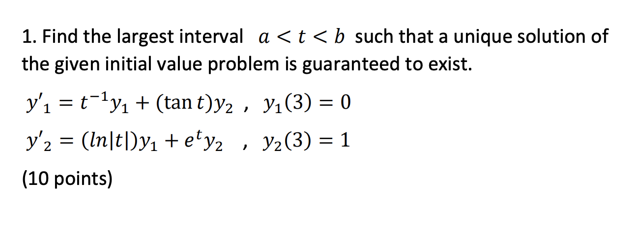 Solved 1. Find the largest interval a