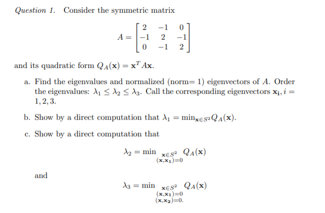 Solved Question 1. Consider the symmetric matrix 2 A=-1 0 -1 | Chegg.com