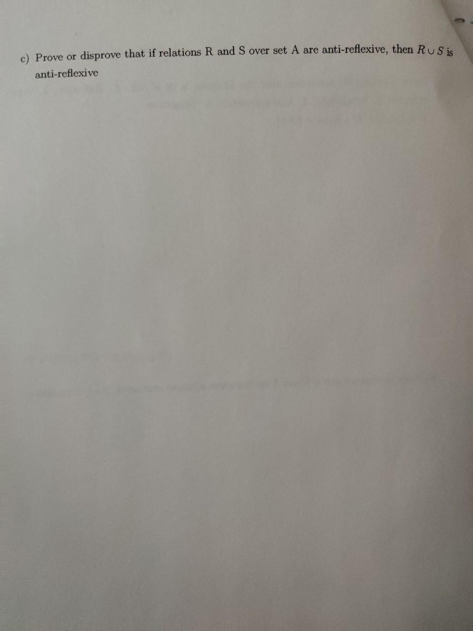 Solved c) Prove or disprove that if relations R and S over | Chegg.com