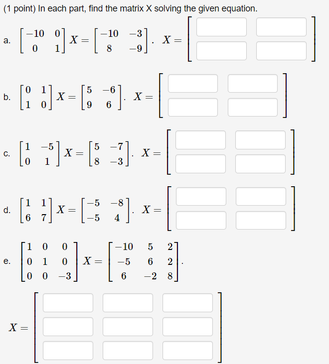Solved (1 point) In each part, find the matrix X solving the | Chegg.com