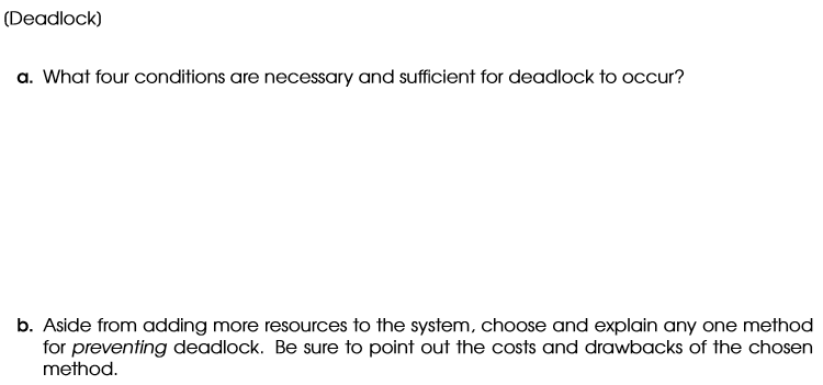 Solved (Deadlock) a. What four conditions are necessary and | Chegg.com