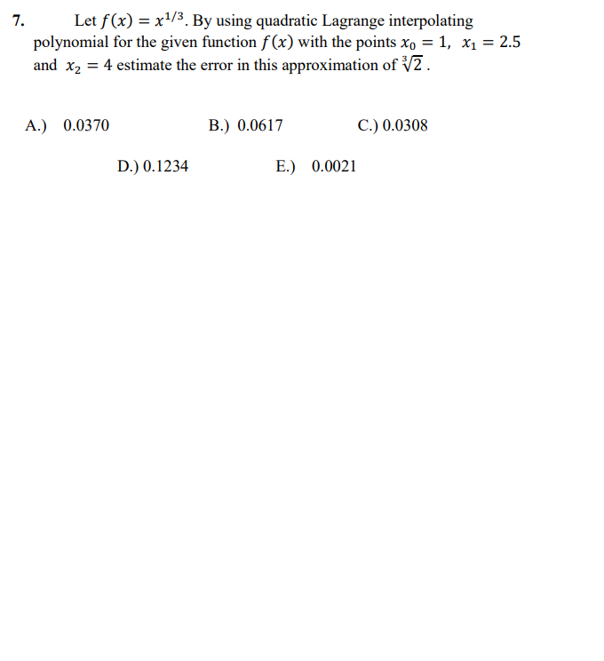 Solved 7. Let f(x) = x1/3. By using quadratic Lagrange | Chegg.com