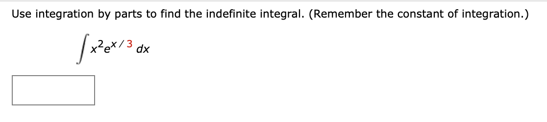 Solved Use integration by parts to find the indefinite | Chegg.com