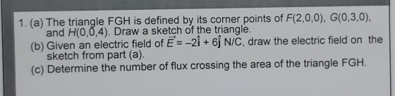 Solved 1. (a) The triangle FGH is defined by its corner | Chegg.com