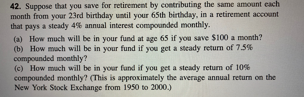 Solved 42. Suppose that you save for retirement by | Chegg.com