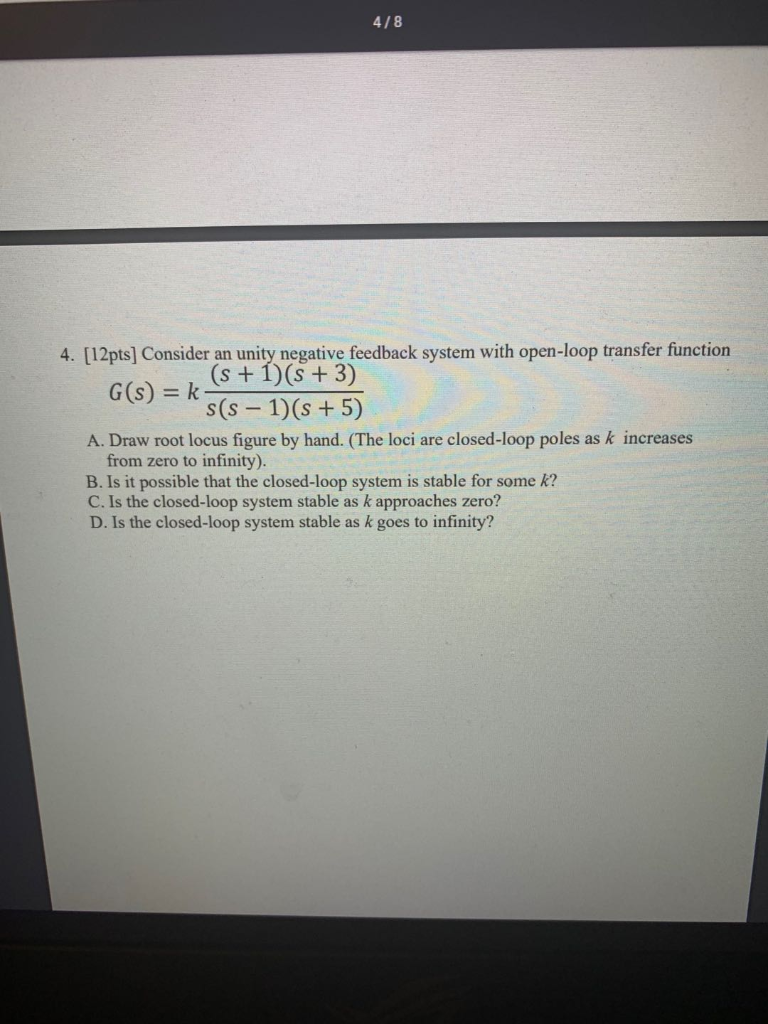 Solved 4. [12pts] Consider an unity negative feedback system | Chegg.com