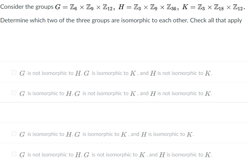 Solved Consider the groups G = Z6 x Zx Z12, H = Z3 X Z9 x | Chegg.com