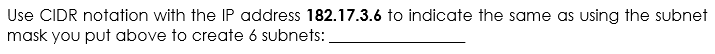Solved Use CIDR notation with the IP address 182.17.3.6 to | Chegg.com