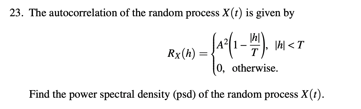 Solved 23. The autocorrelation of the random process X(t) is | Chegg.com
