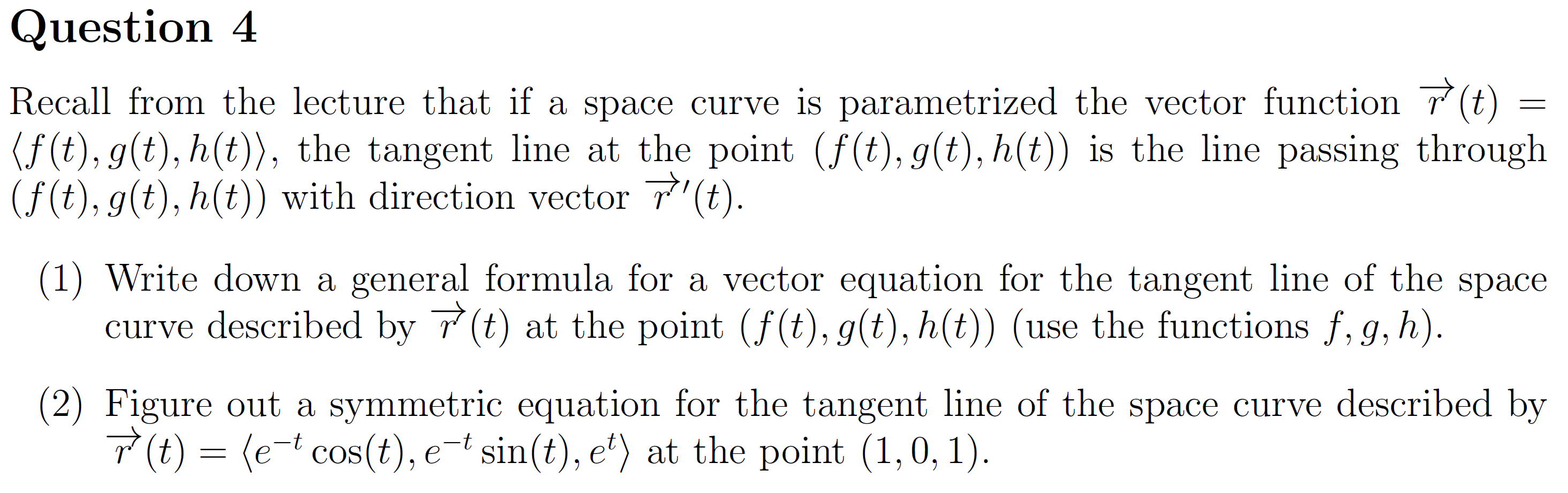 Solved Recall from the lecture that if a space curve is | Chegg.com
