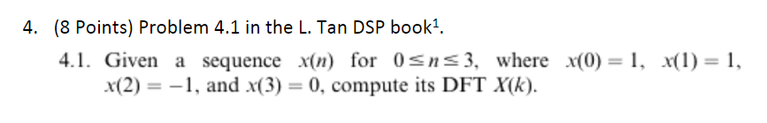 Solved 4. (8 Points) Problem 4.1 in the L. Tan DSP book?. | Chegg.com