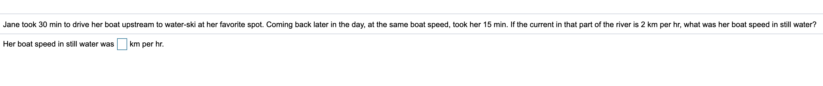 Solved Jane took 30 min to drive her boat upstream to | Chegg.com