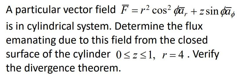 Solved A particular vector field Fˉ=r2cos2ϕaˉr+zsinϕaˉϕ is | Chegg.com