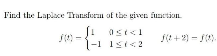 Solved Find the Laplace Transform of the given function. | Chegg.com