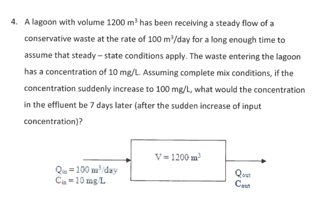 Solved 4. A lagoon with volume 1200 m3 has been receiving a | Chegg.com