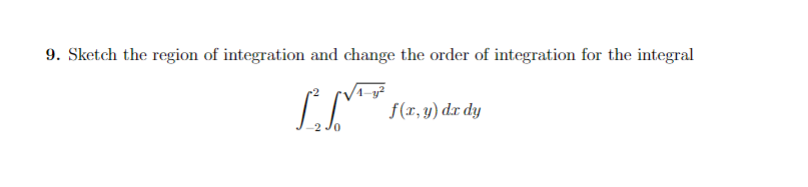 Solved 9. Sketch the region of integration and change the | Chegg.com