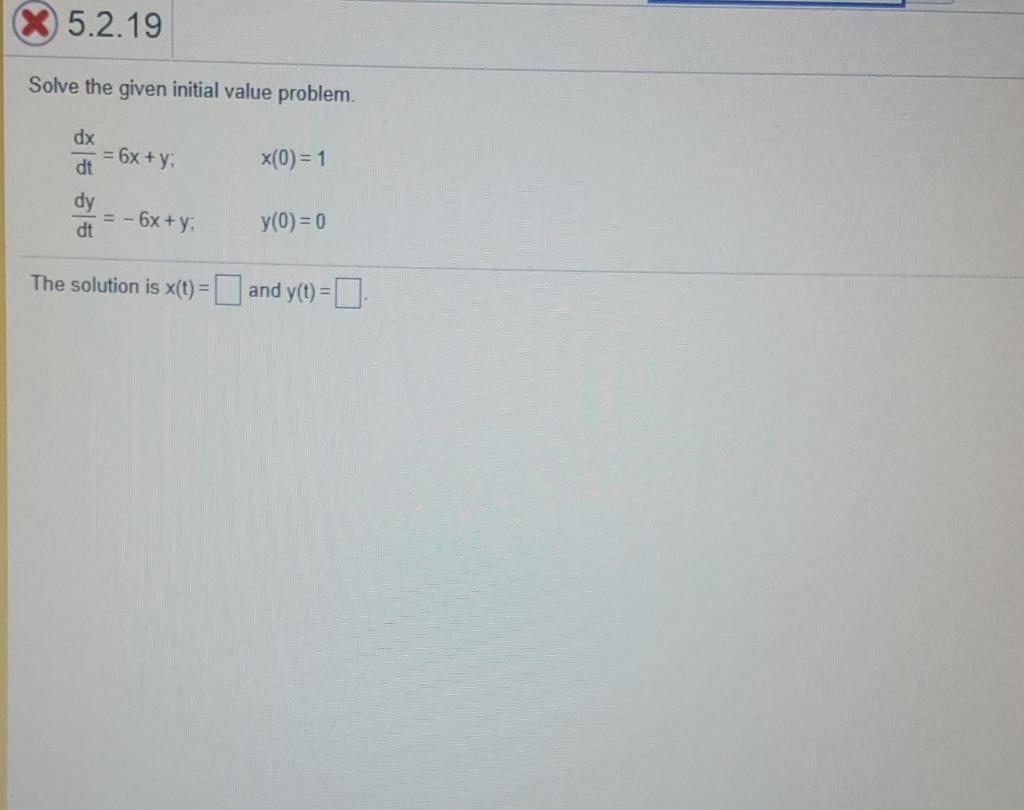 Solved 5.2.19 Solve the given initial value problem dx dt = | Chegg.com