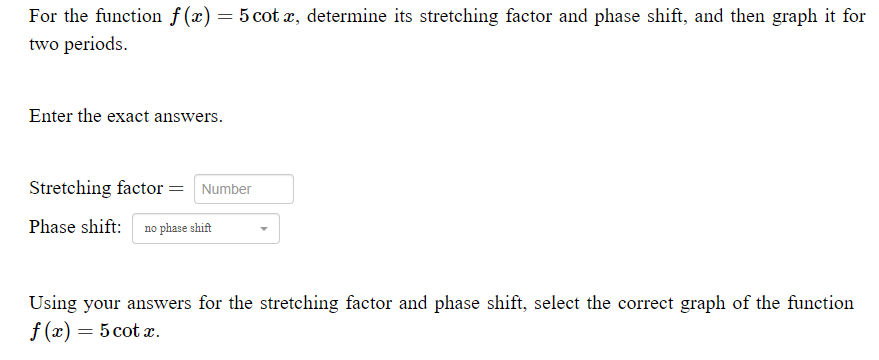 Solved For the function f(x) = 5 cotx, determine its | Chegg.com