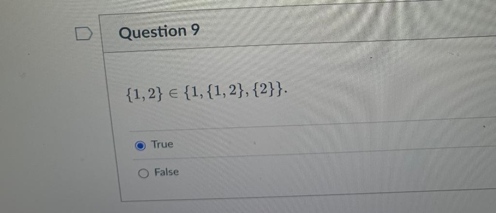 Solved {1,2}∈{1,{1,2},{2}} True False | Chegg.com