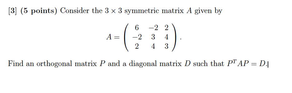 Solved [3] (5 points) Consider the 3 x 3 symmetric matrix A | Chegg.com