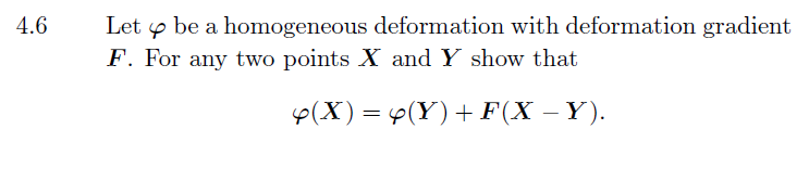 Solved 6 Let φ be a homogeneous deformation with deformation | Chegg.com