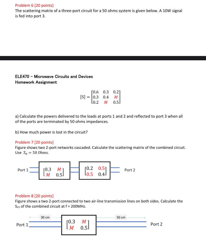 Solved Problem 6 [ 20 points] The scattering matrix of a | Chegg.com