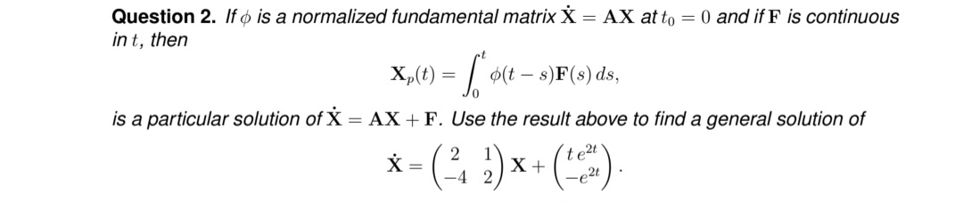 Solved Question 2. If ϕ is a normalized fundamental matrix | Chegg.com