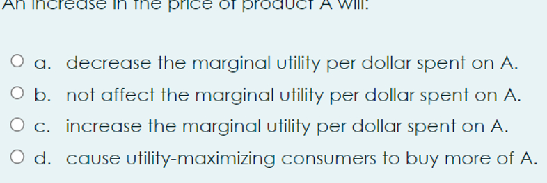 Solved a. ﻿decrease the marginal utility per dollar spent on | Chegg ...
