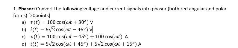 Solved 1. Phasor: Convert the following voltage and current | Chegg.com