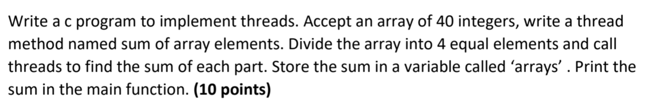 Solved Write a c program to implement threads. Accept an | Chegg.com