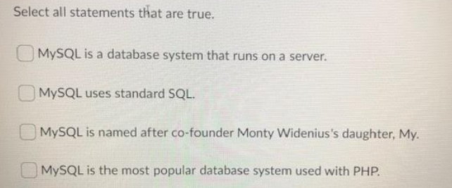 Solved Select all statements that are true. MySQL is a | Chegg.com