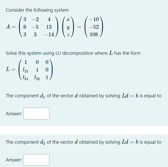 Solved Consider the following system -10 A= 3 -2 6 -5 3 3 4 | Chegg.com