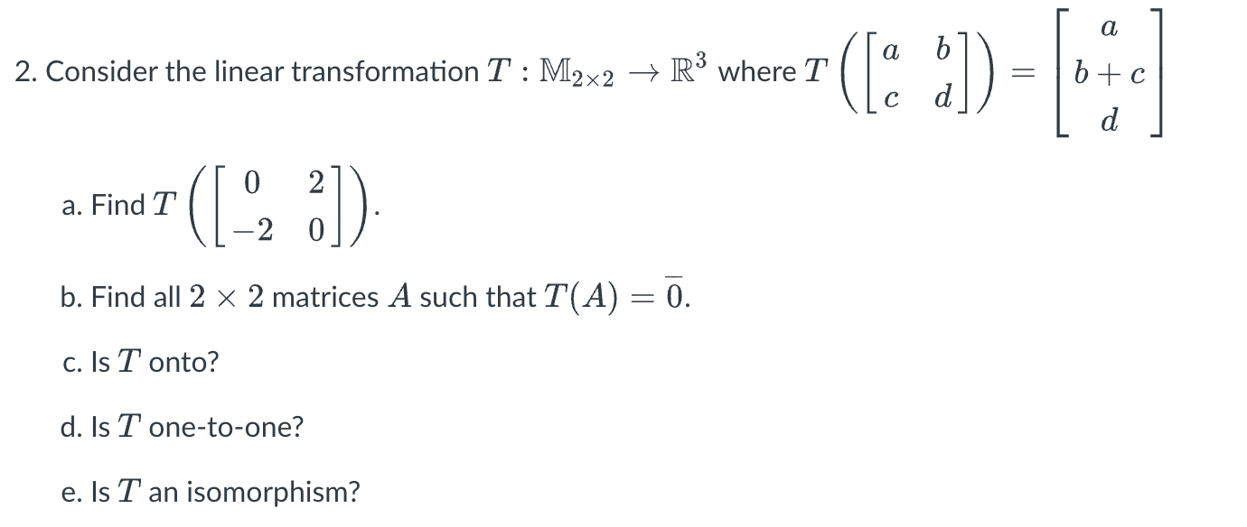 Solved Consider the linear transformation T:M2×2→R3 ﻿where | Chegg.com