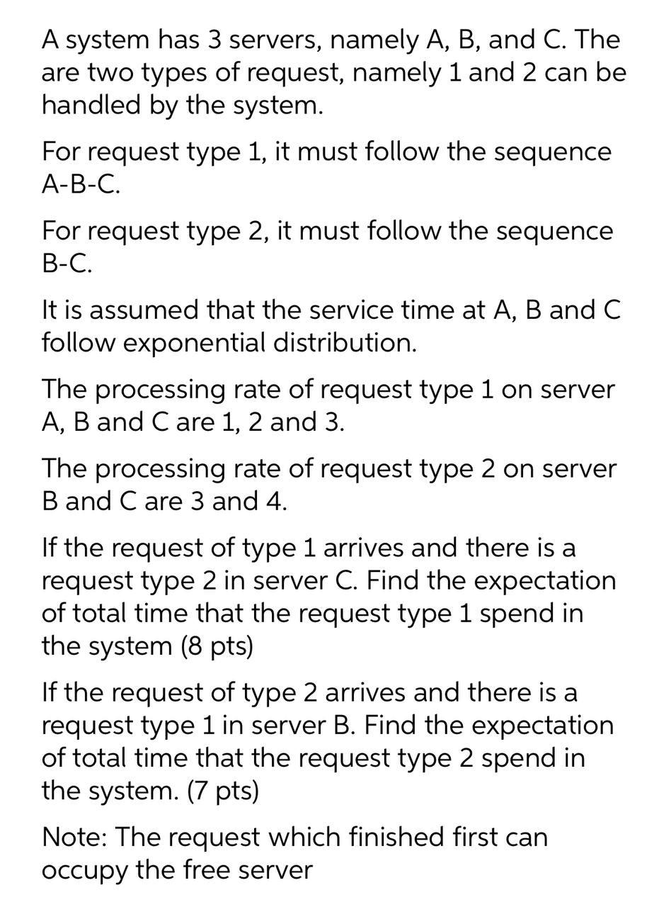 Solved A system has 3 servers, namely A, B, and C. The are | Chegg.com