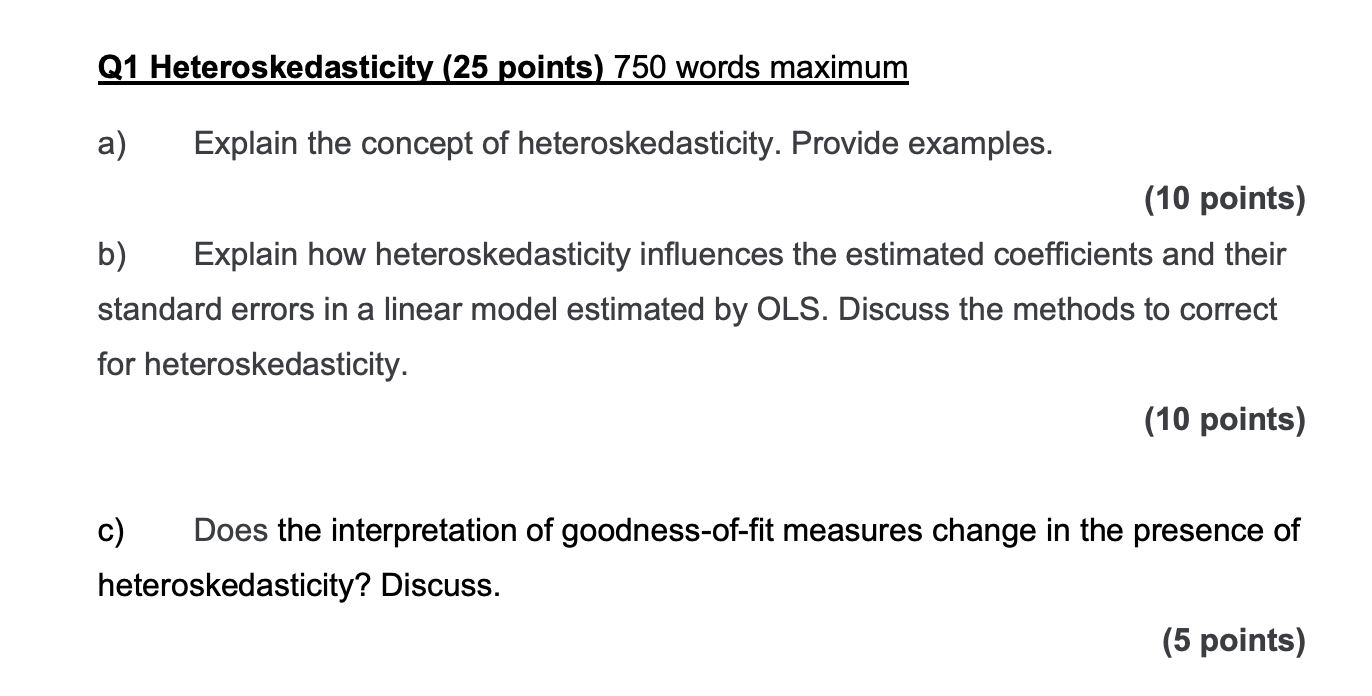 Solved Q1 Heteroskedasticity (25 points) 750 words maximum | Chegg.com