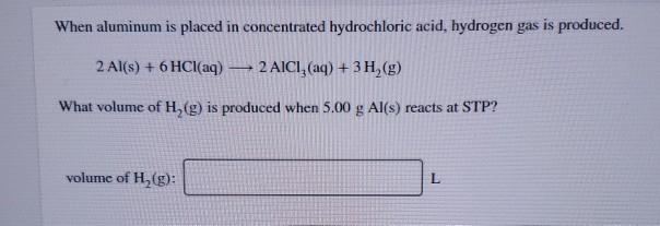 Solved When aluminum is placed in concentrated hydrochloric | Chegg.com