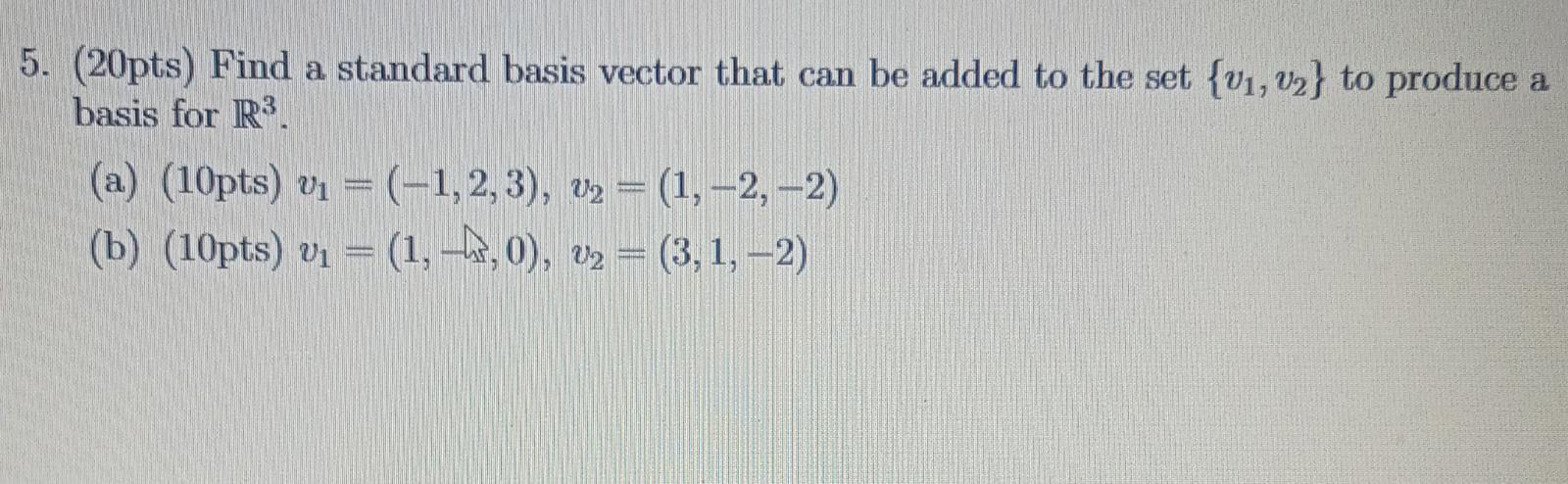 Solved 5. (20pts) Find a standard basis vector that can be | Chegg.com