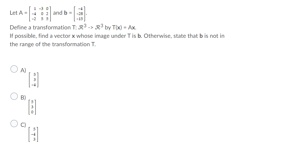 Solved 1 -3 0 -4 =[]b -15 - Let A = -4 02 and b = -28 -2 5 5 | Chegg.com