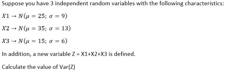 Solved Suppose you have 3 independent random variables with | Chegg.com