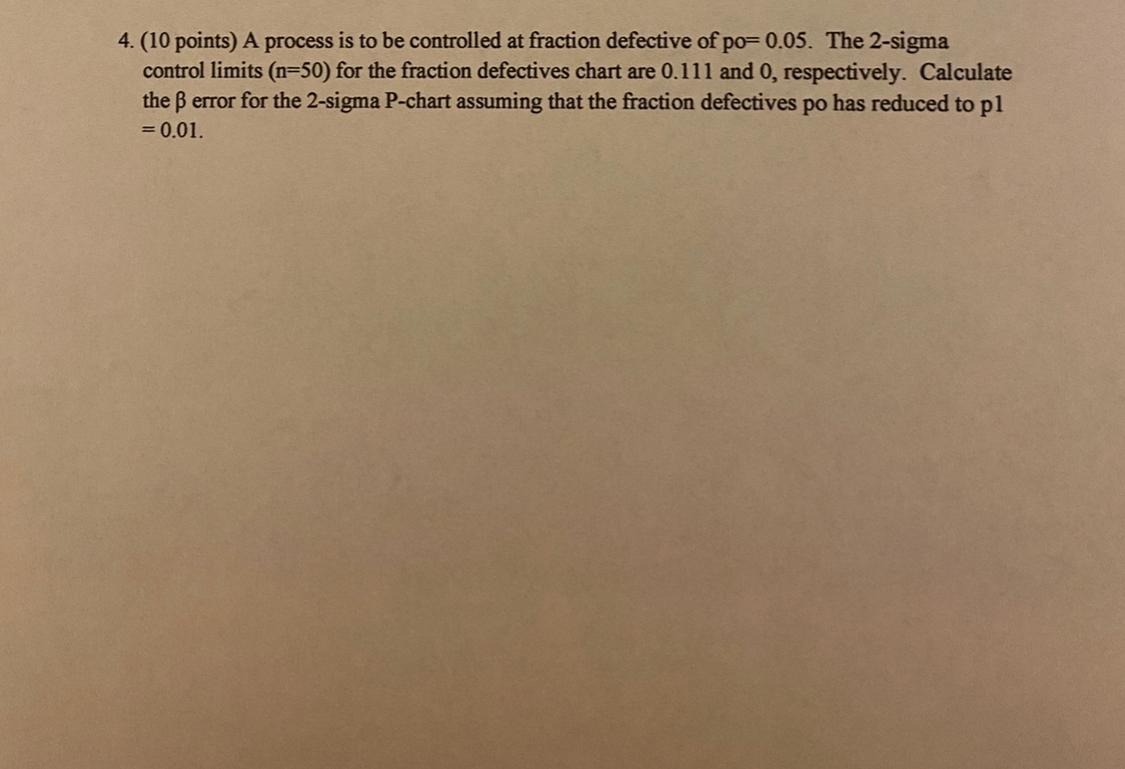 Solved 4. (10 points) A process is to be controlled at | Chegg.com