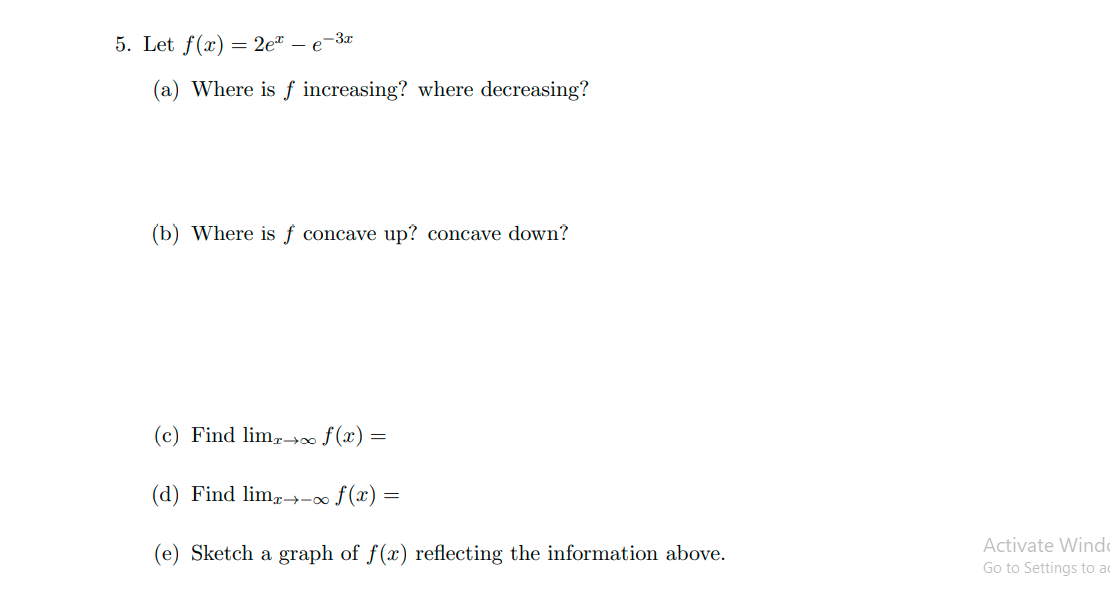 Solved 5. Let f(x)=2ex−e−3x (a) Where is f increasing? where | Chegg.com