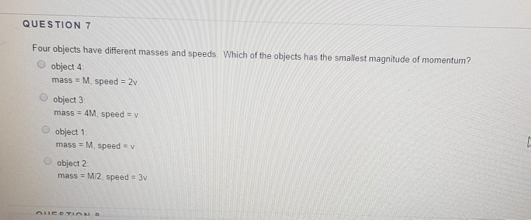 Solved QUESTION 7 Four objects have different masses and | Chegg.com