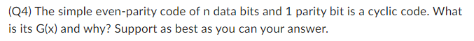 Solved (Q4) ﻿The simple even-parity code of n ﻿data bits and | Chegg.com