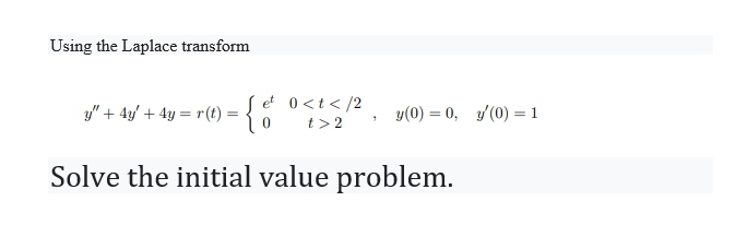 Solved Using the Laplace transform | Chegg.com