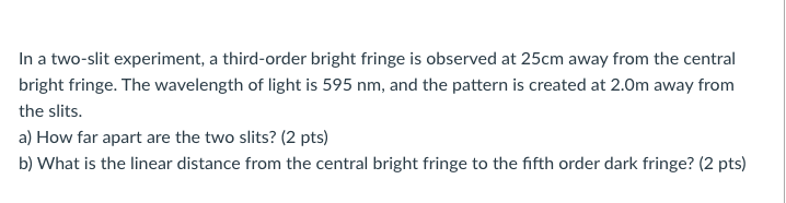 Solved In a two-slit experiment, a third-order bright fringe | Chegg.com
