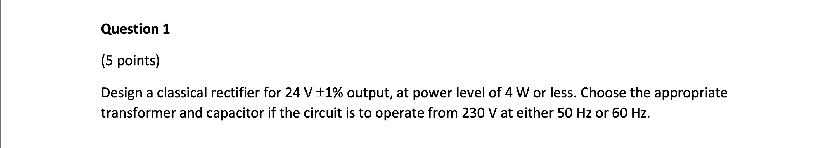 Solved Question 1 (5 points) Design a classical rectifier | Chegg.com