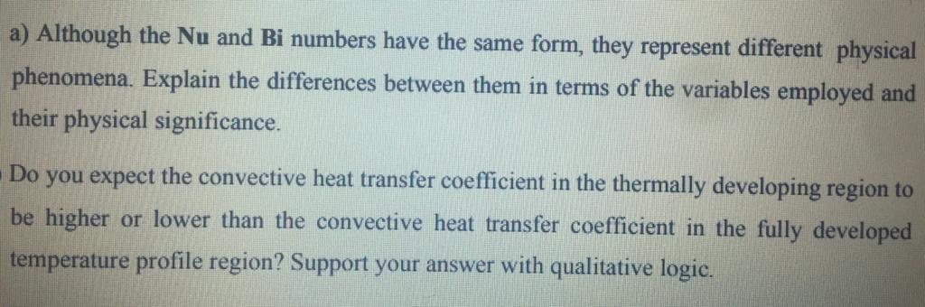 Solved a) Although the Nu and Bi numbers have the same form, | Chegg.com