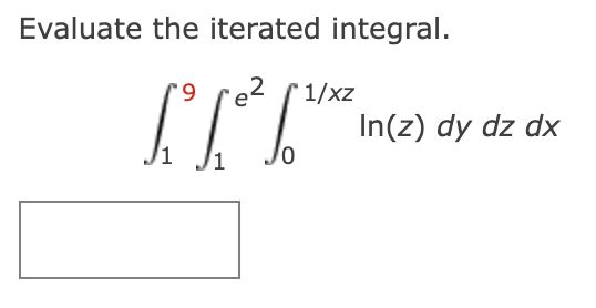 Solved Evaluate the iterated integral. | Chegg.com Solved Evaluate the iterated integral. | Chegg.com